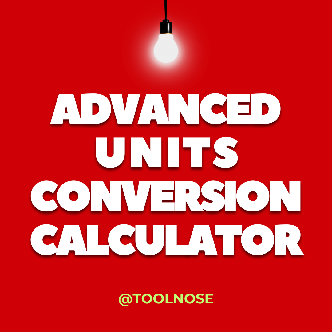 Advanced Units Conversion Calculator - ToolNose